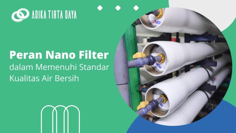 Peran Nano Filter dalam Memenuhi Standar Kualitas Air Bersih