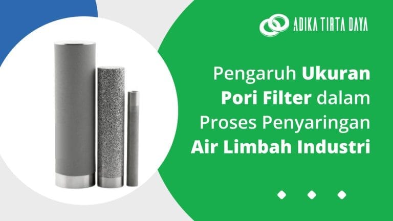 Pengaruh Ukuran Pori Filter dalam Proses Penyaringan Air Limbah Industri